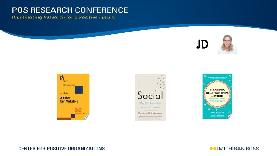 Teaching a Course on Positive Relationships Jane Dutton