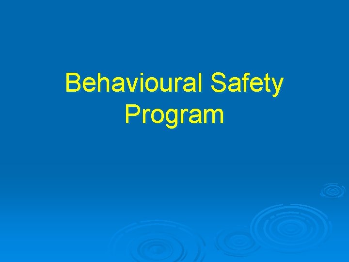 Simon Holmes Presents Behavioural Safety Program What Will