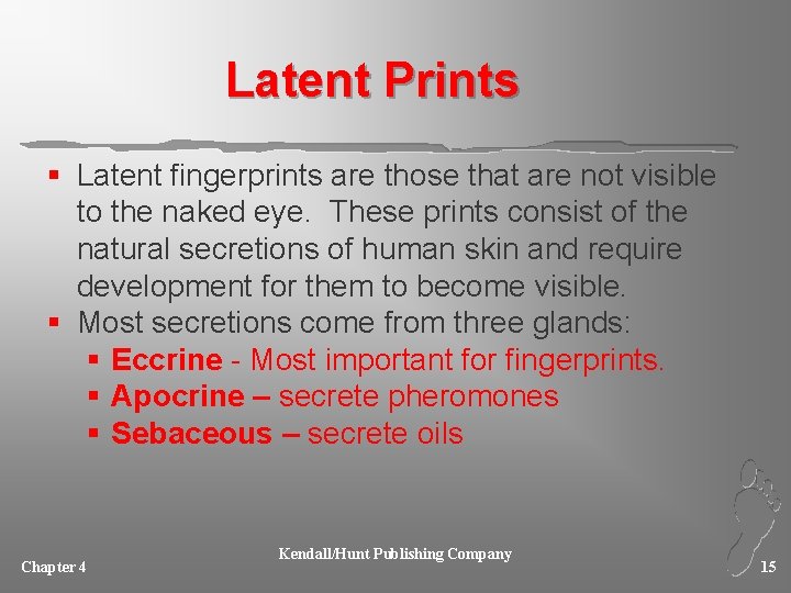 Chapter 4 Fingerprints Fingerprints can not lie but