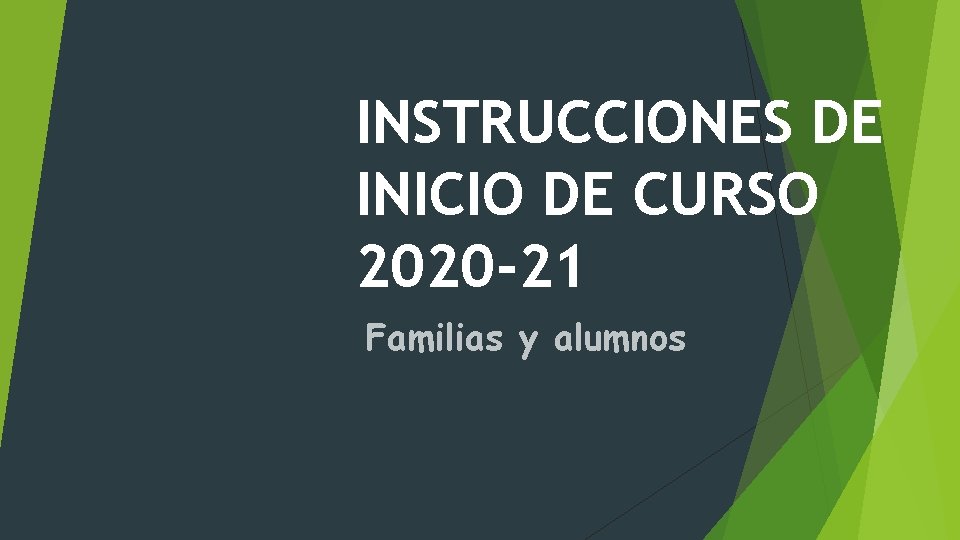 INSTRUCCIONES DE INICIO DE CURSO 2020 21 Familias