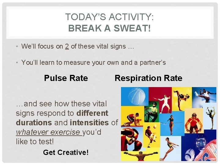 BREAK A SWEAT Vital Signs The Importance of