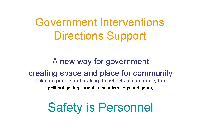 Government Interventions Directions Support A new way for