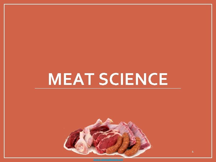 MEAT SCIENCE 1 Source rivesqualitymeats com Intro to