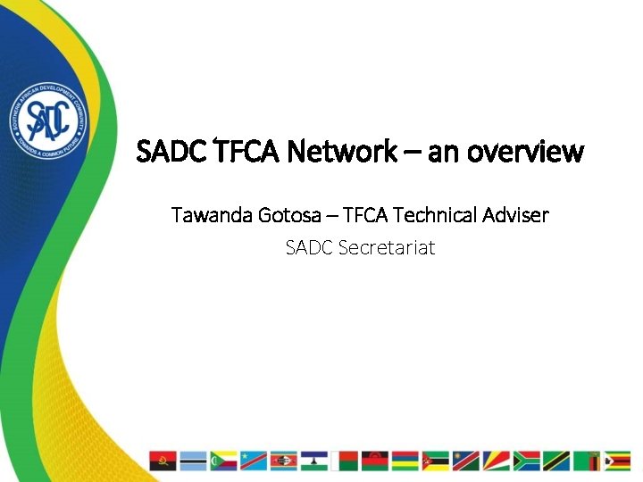 SADC TFCA Network an overview Tawanda Gotosa TFCA