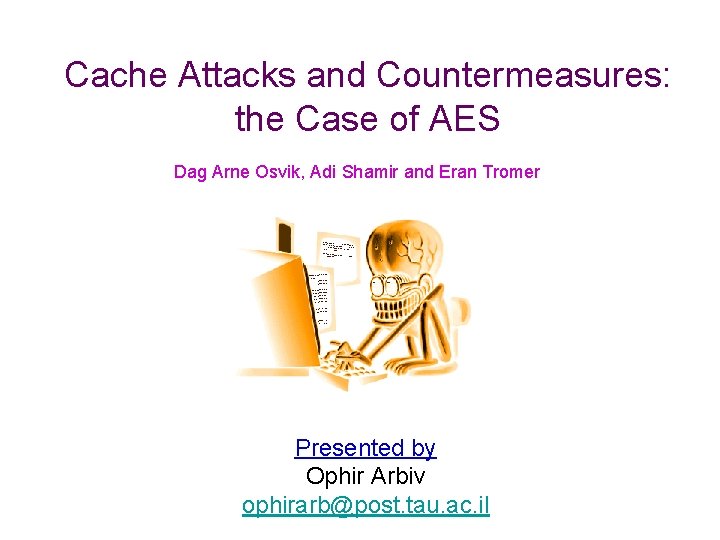 Cache Attacks and Countermeasures the Case of AES