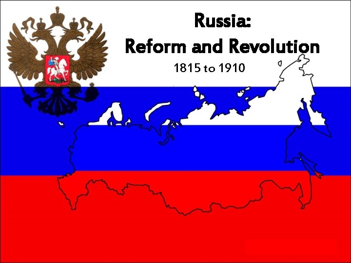 Russia Reform and Revolution 1815 to 1910 I