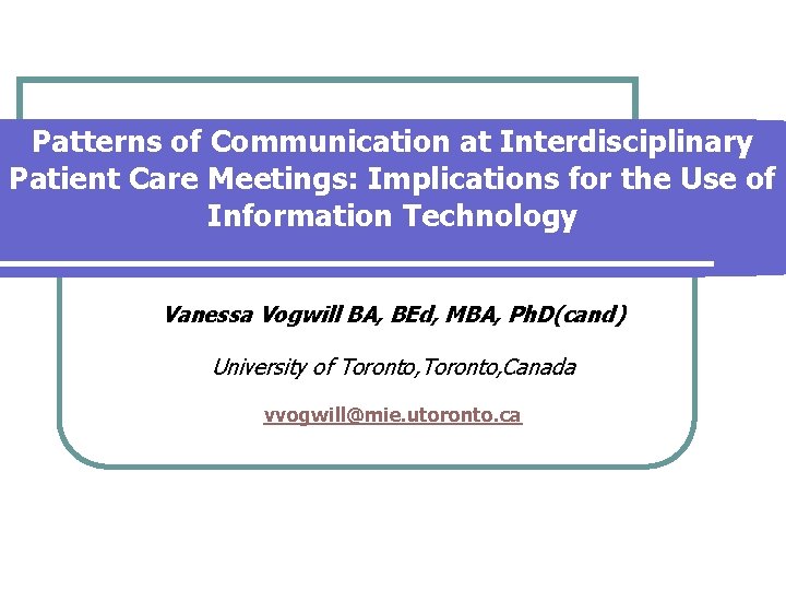 Patterns of Communication at Interdisciplinary Patient Care Meetings