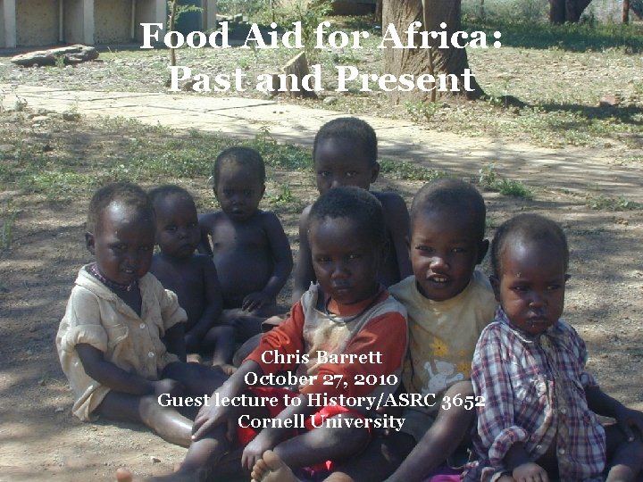Food Aid for Africa Past and Present Chris