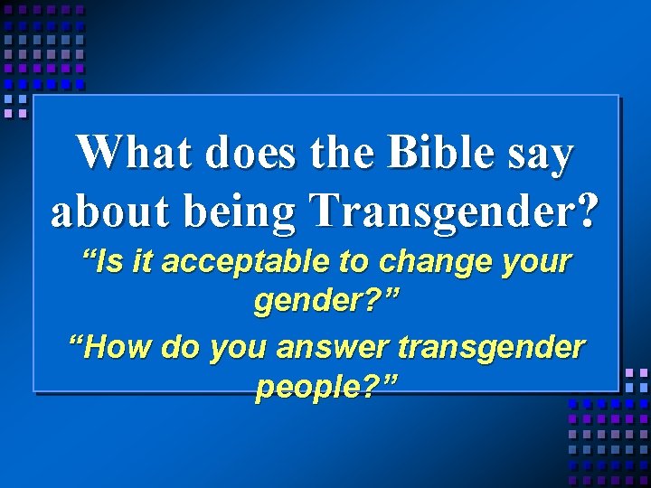 What does the Bible say about being Transgender