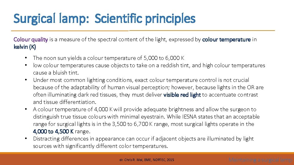 Maintaining a surgical lamp o Principles of operation