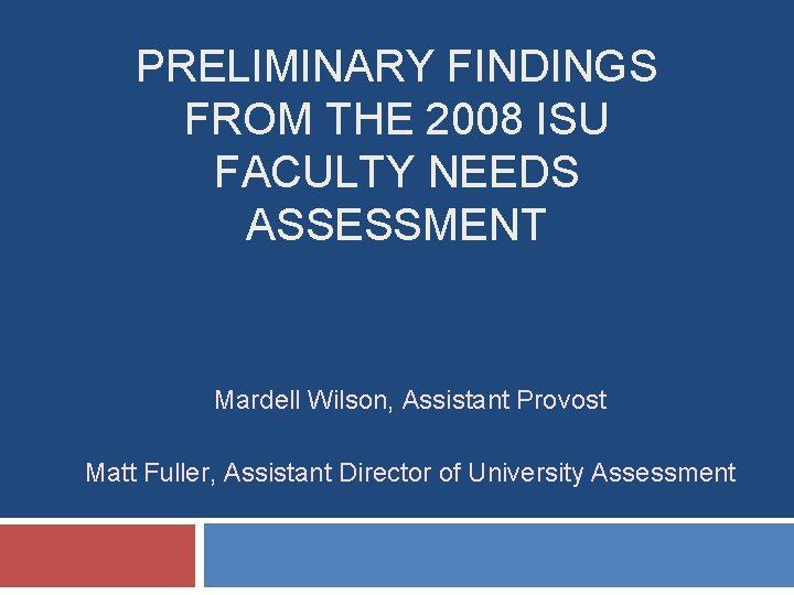 PRELIMINARY FINDINGS FROM THE 2008 ISU FACULTY NEEDS