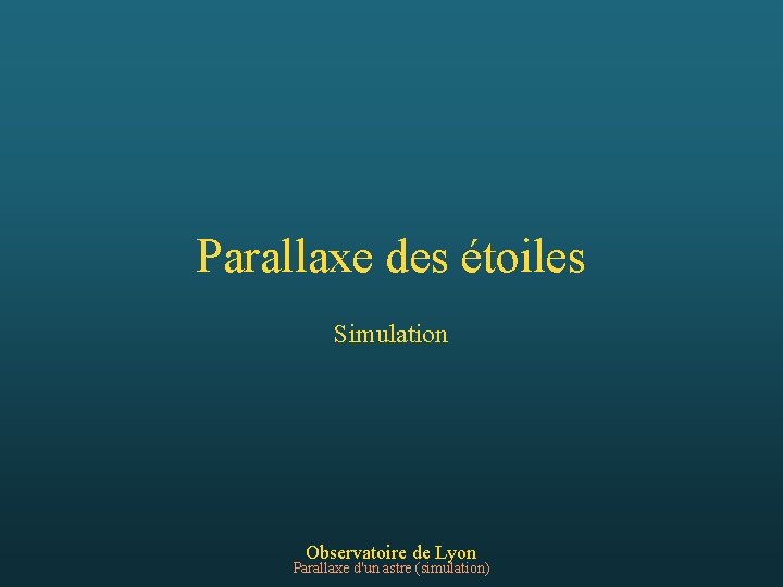 Parallaxe des toiles Simulation Observatoire de Lyon Parallaxe
