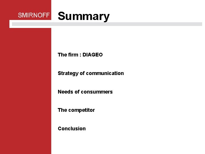 Market Research Summary The firm DIAGEO Strategy of