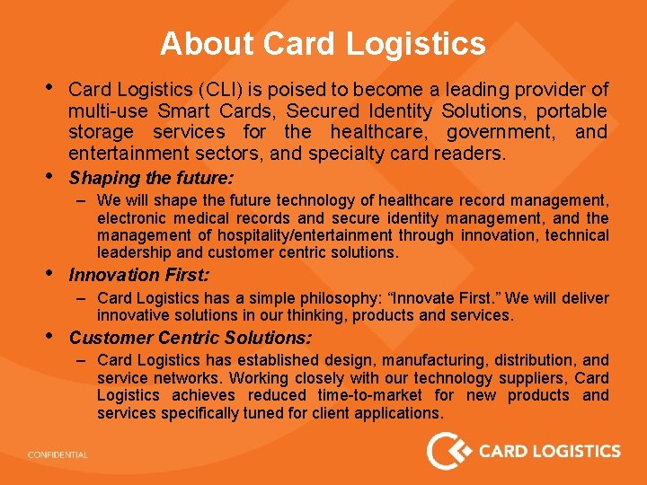 CARD LOGISTICS INVESTOR PRESENTATION About Card Logistics Card