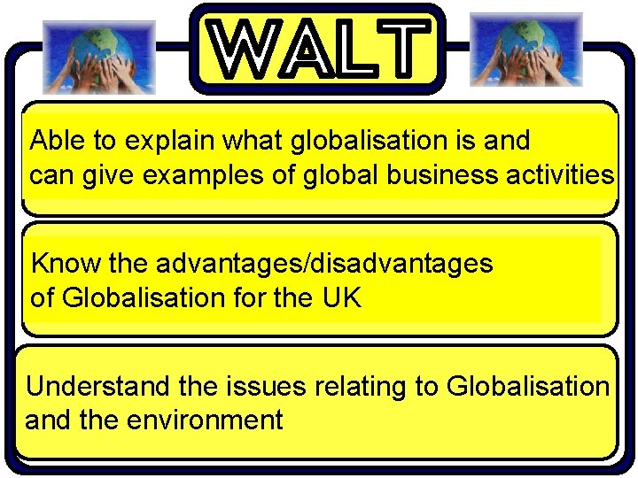 Able to explain what globalisation is and can