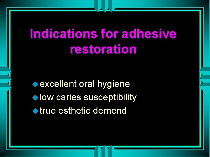 Why Carry Out Esthetic Bonded Restorations on Posterior