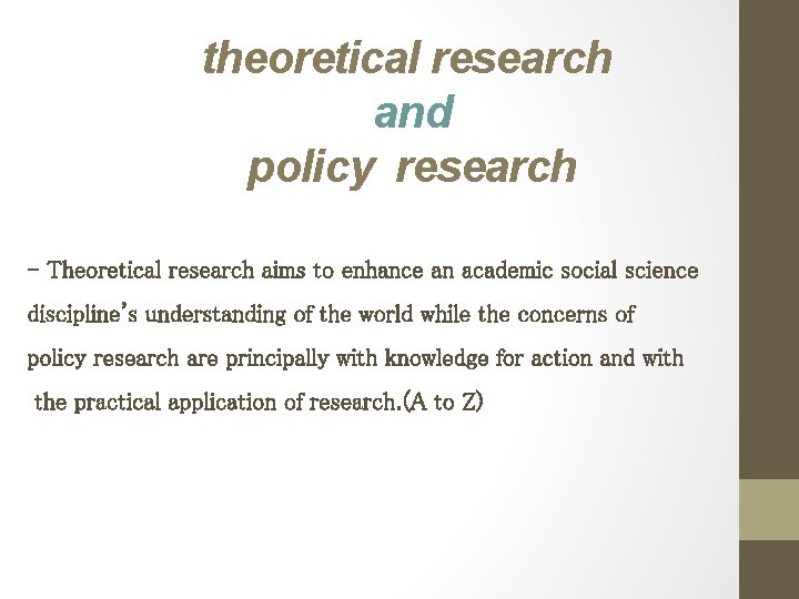theoretical research and policy research Theoretical research aims