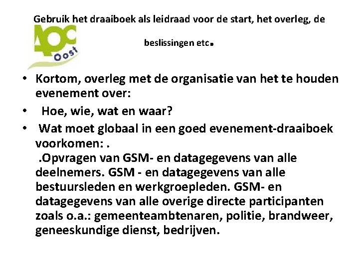 EEN DRAAIBOEK MAKEN HOE WAAR WIE WAT EN