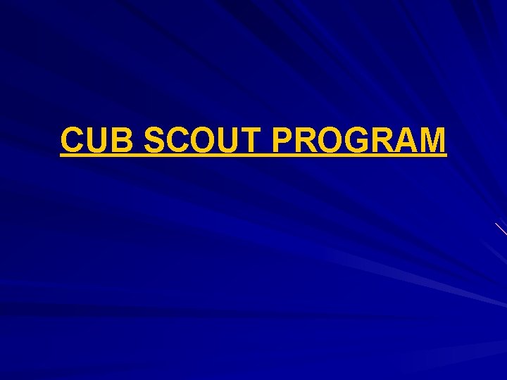 CUB SCOUT PARENTS ORIENTATION GUIDE Welcome to the