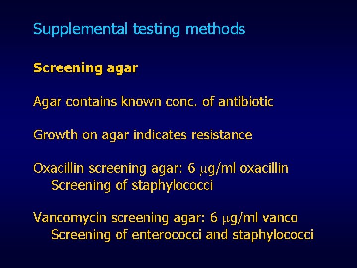 Supplemental testing methods Screening agar Agar contains known