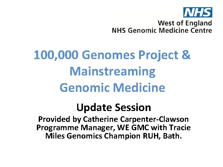 100 000 Genomes Project Mainstreaming Genomic Medicine Update