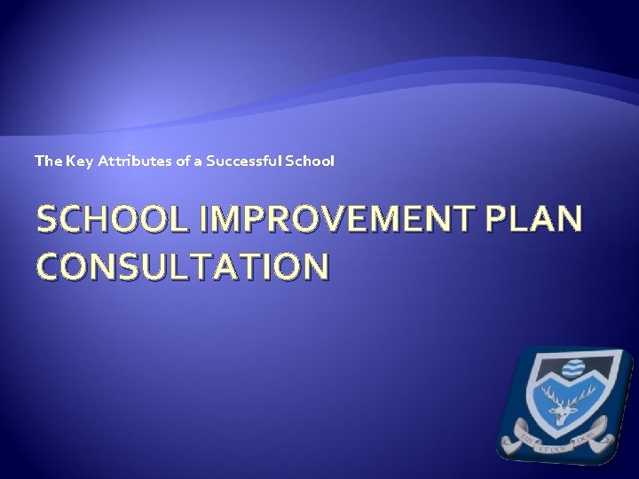 The Key Attributes of a Successful School SCHOOL