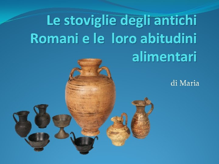Le stoviglie degli antichi Romani e le loro