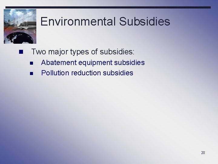 Chapter 6 Economic Solutions to Environmental Problems The