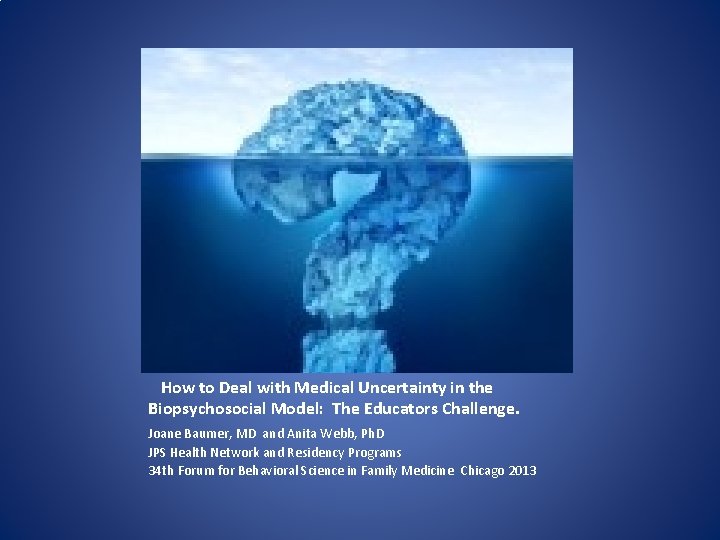 How to Deal with Medical Uncertainty in the