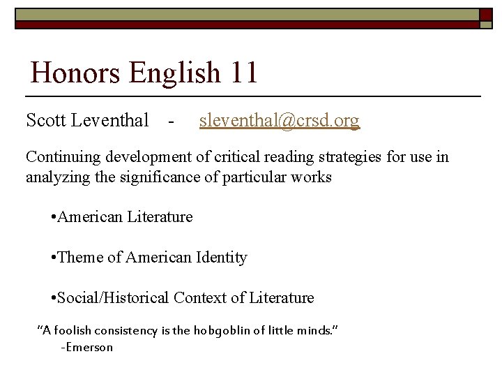 Honors English 11 Scott Leventhal sleventhalcrsd org Continuing