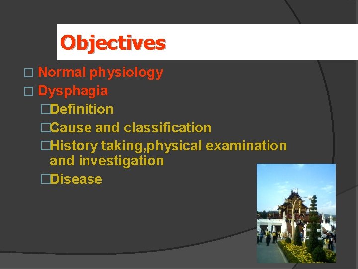 Dysphagia Ent Objectives Normal physiology Dysphagia Definition Cause