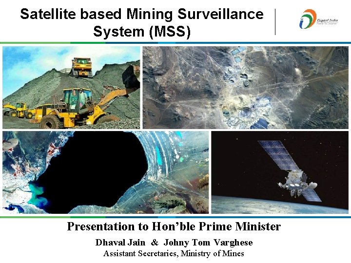 Satellite based Mining Surveillance System MSS Presentation to