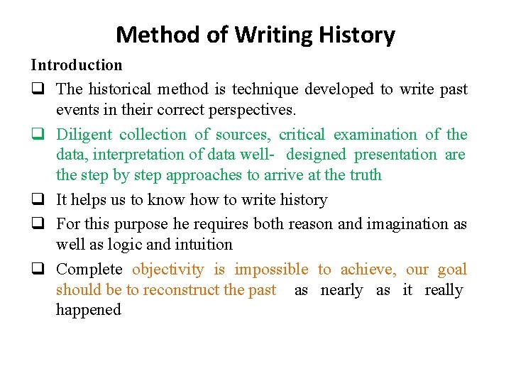 Method of Writing History Introduction q The historical
