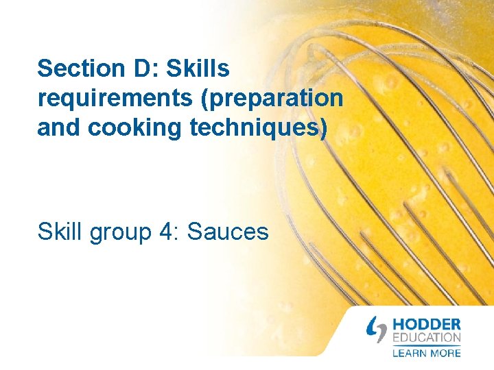 Section D Skills requirements preparation and cooking techniques