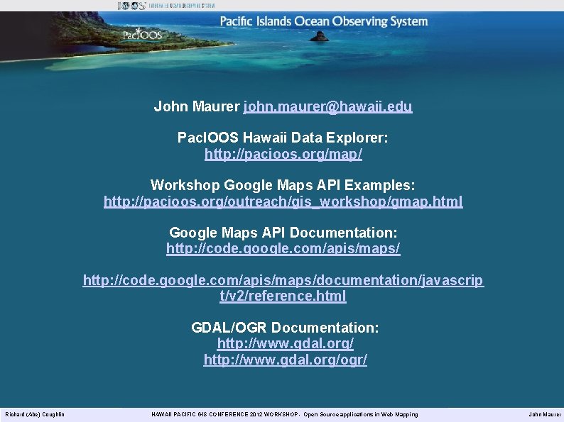 John Maurer john maurerhawaii edu Pac IOOS Hawaii