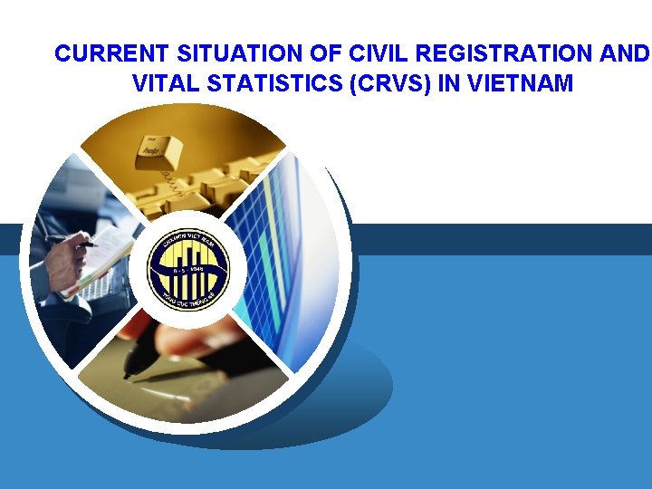 CURRENT SITUATION OF CIVIL REGISTRATION AND VITAL STATISTICS