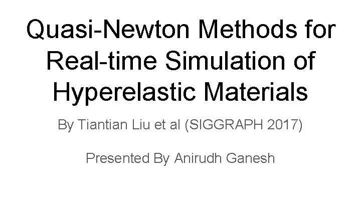 QuasiNewton Methods for Realtime Simulation of Hyperelastic Materials