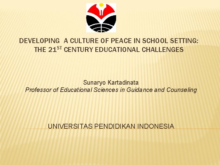 DEVELOPING A CULTURE OF PEACE IN SCHOOL SETTING