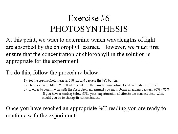 Exercise 6 PHOTOSYNTHESIS In the process of photosynthesis