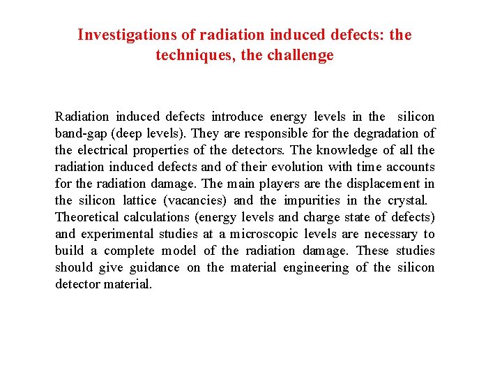 Development of semiconductor detectors for very harsh radiation