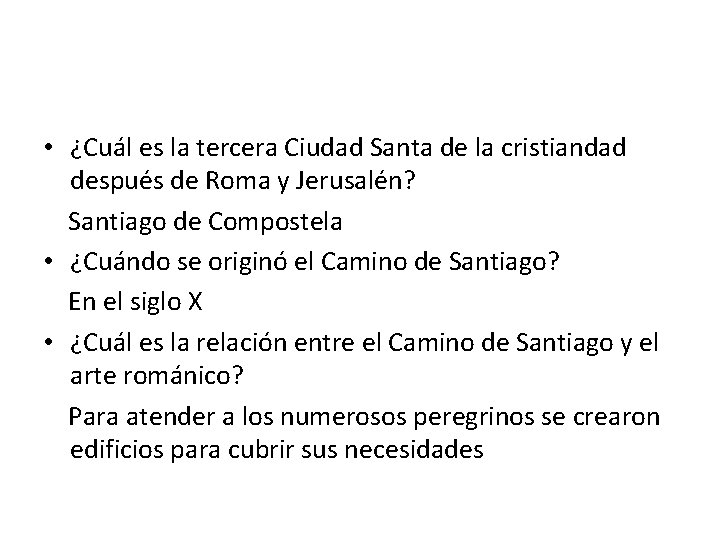 EL CAMINO DE SANTIAGO Es un peregrinaje medieval