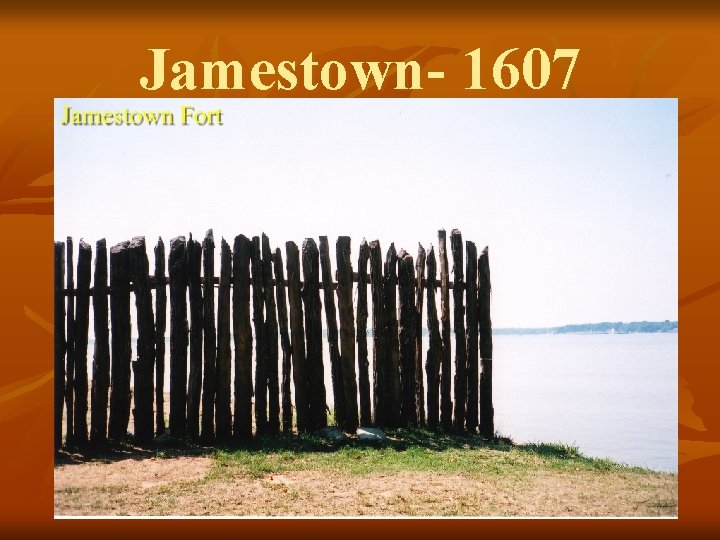 Jamestown and Plymouth Jamestown 1607 Locations effect on