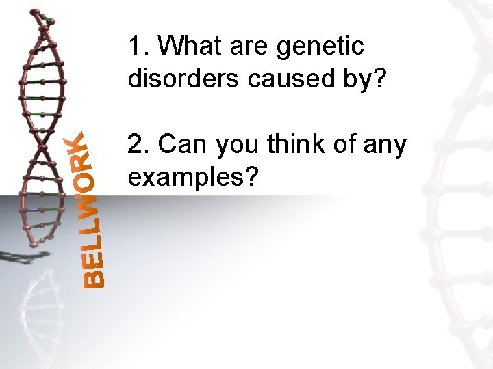 1 What are genetic disorders caused by 2