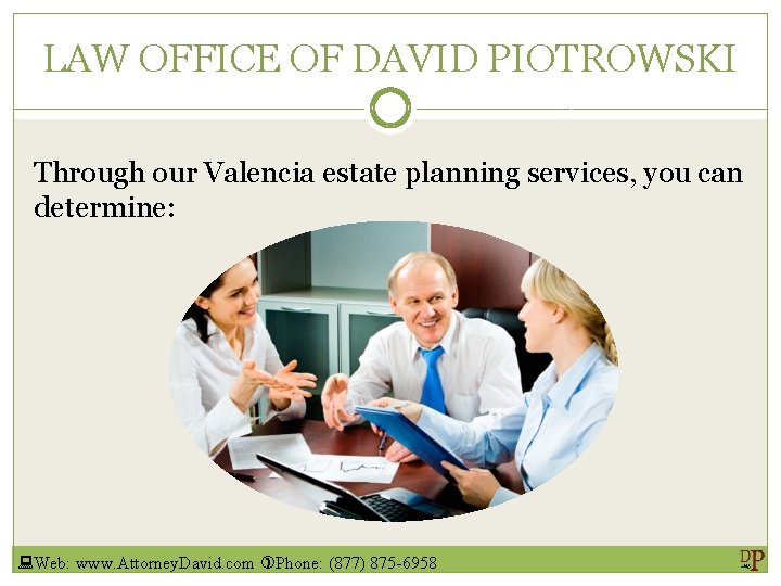 LAW OFFICE OF DAVID PIOTROWSKI SANTA CLARITA ESTATE