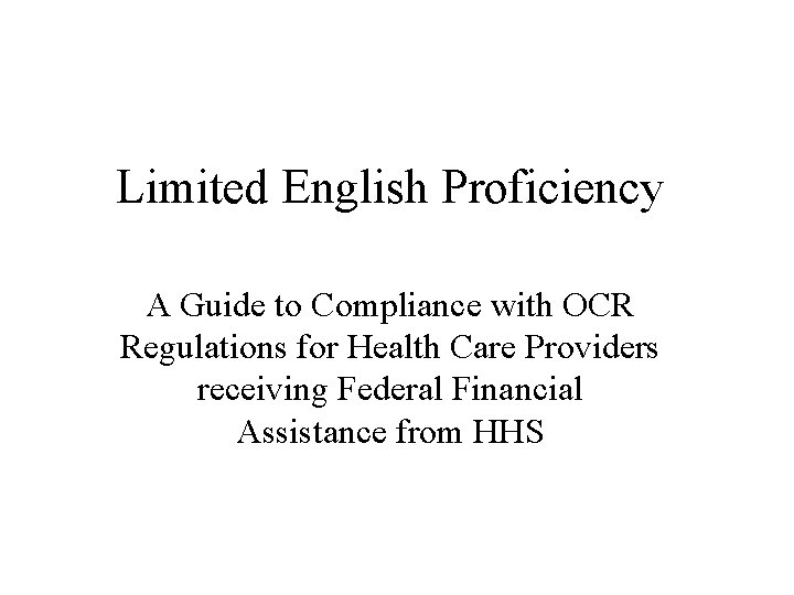 Limited English Proficiency A Guide to Compliance with