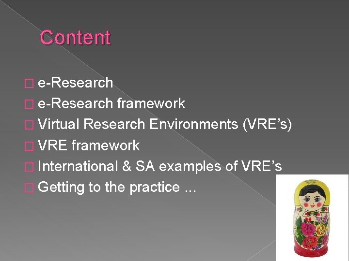 The role of Virtual Research Environments VREs within