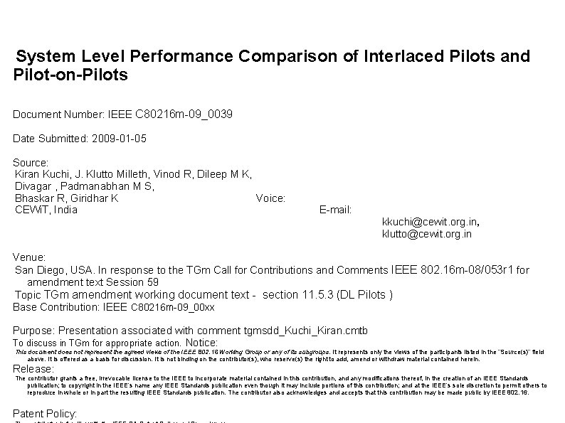 System Level Performance Comparison of Interlaced Pilots and