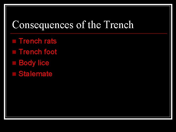 Trench Warfare The causes dangers and lasting problems