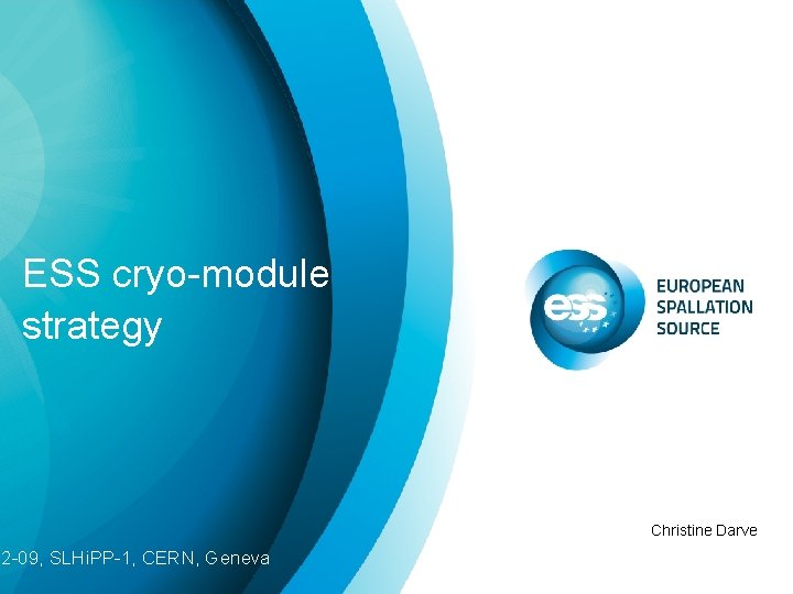 ESS cryomodule strategy 12 09 SLHi PP1 CERN