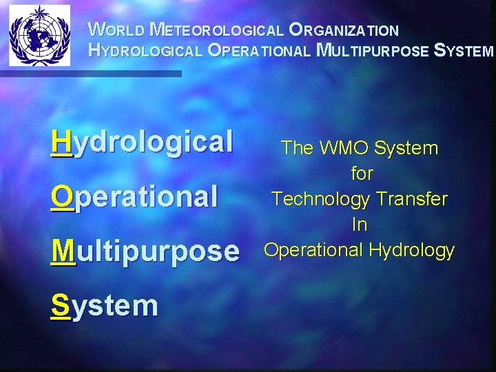 WORLD METEOROLOGICAL ORGANIZATION HYDROLOGICAL OPERATIONAL MULTIPURPOSE ...